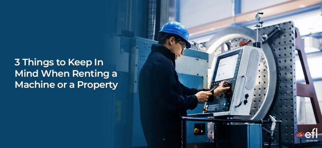 Renting Machine or Property: What to Consider